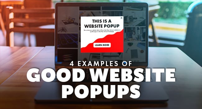 4 Examples of Good Website Popups